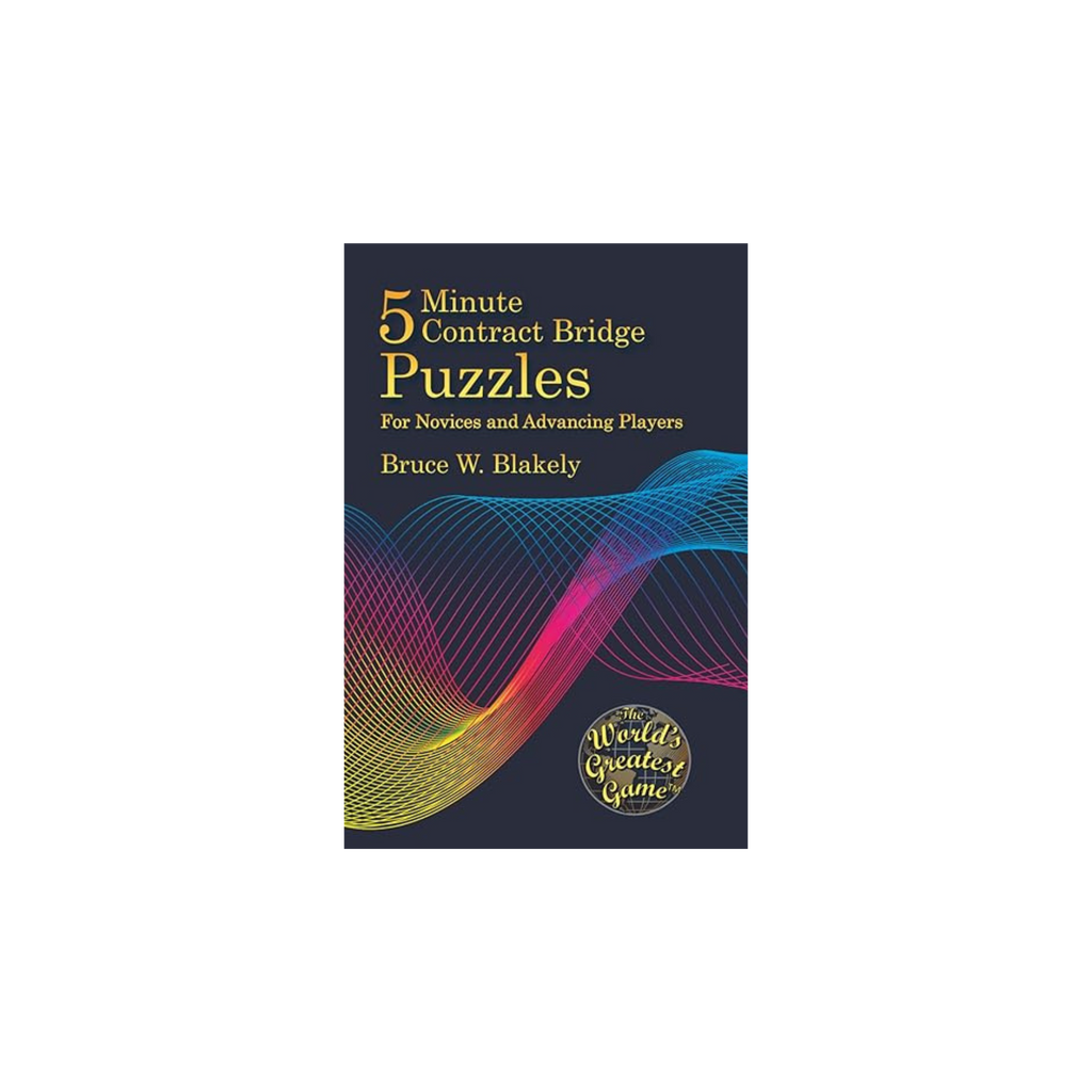 5 Minute Contract Bridge Puzzles For Novices and Advancing Players ...