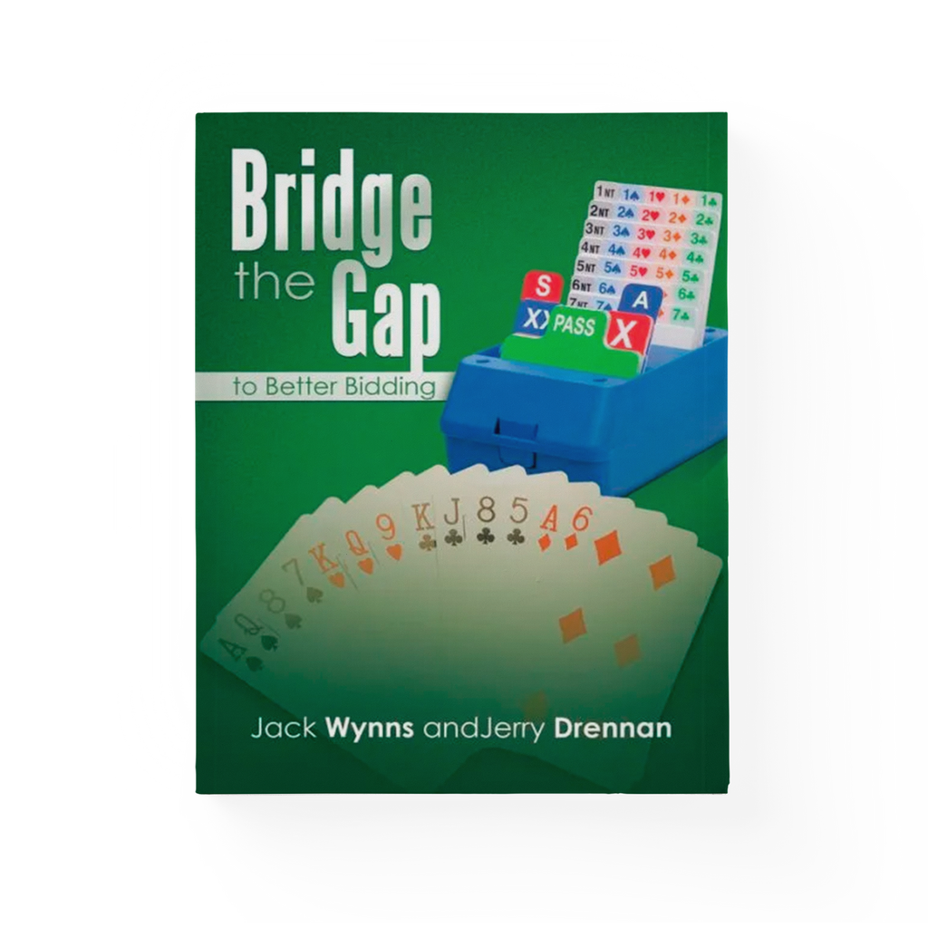 Bridge the Gap to Better Bidding by Jack Wynns and Jerry Drennan ...