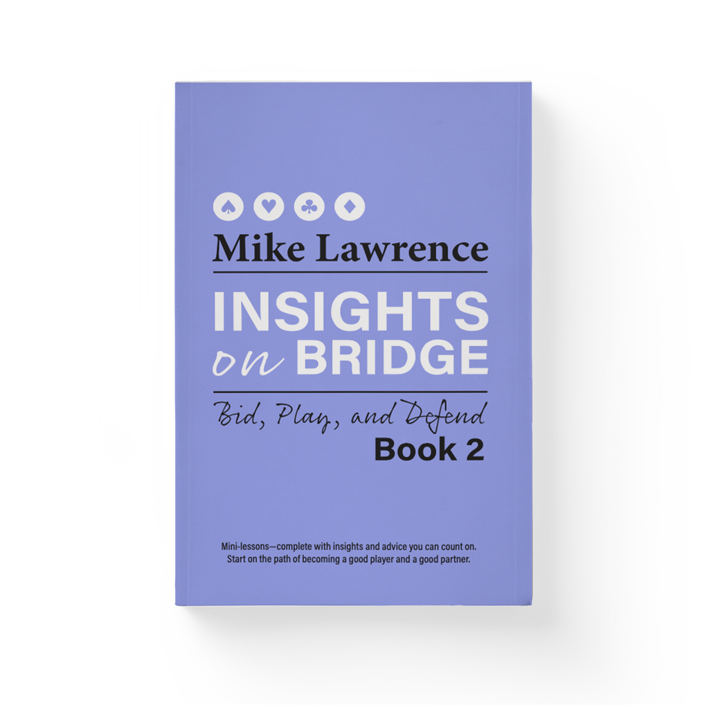 Insights on Bridge Book 2: Bid, Play, and Defend – Baron Barclay Bridge ...