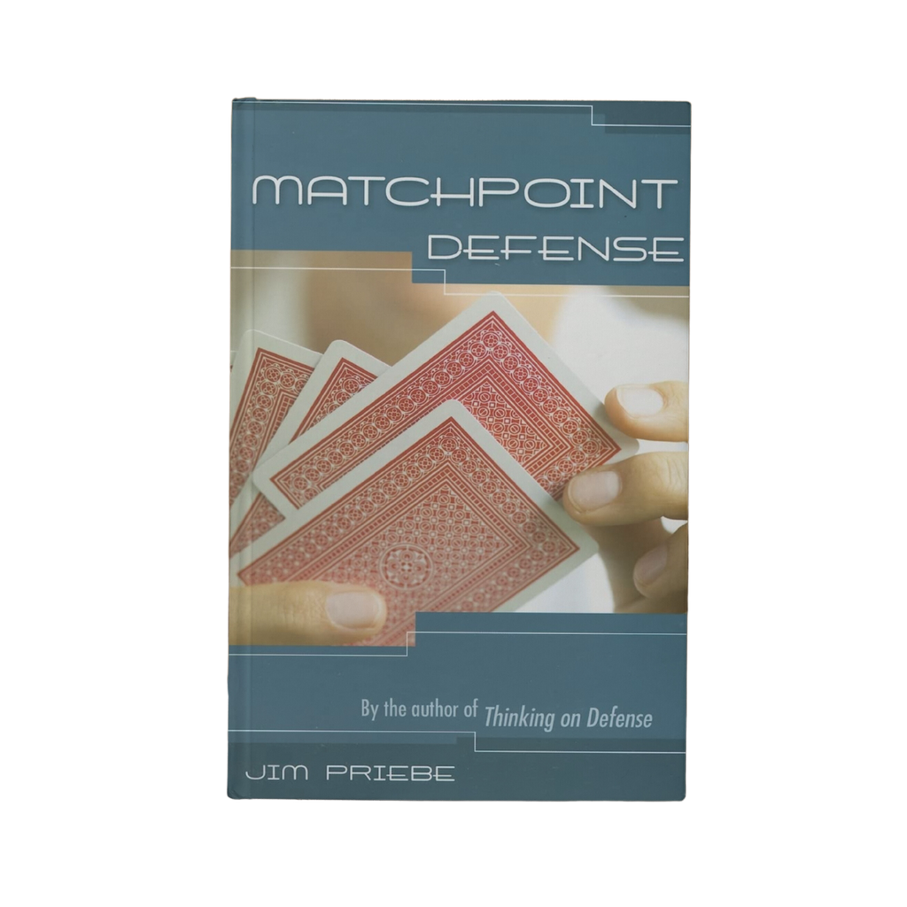 Matchpoint Defense by Jim Priebe – Master Bridge Strategy Guide – Baron ...