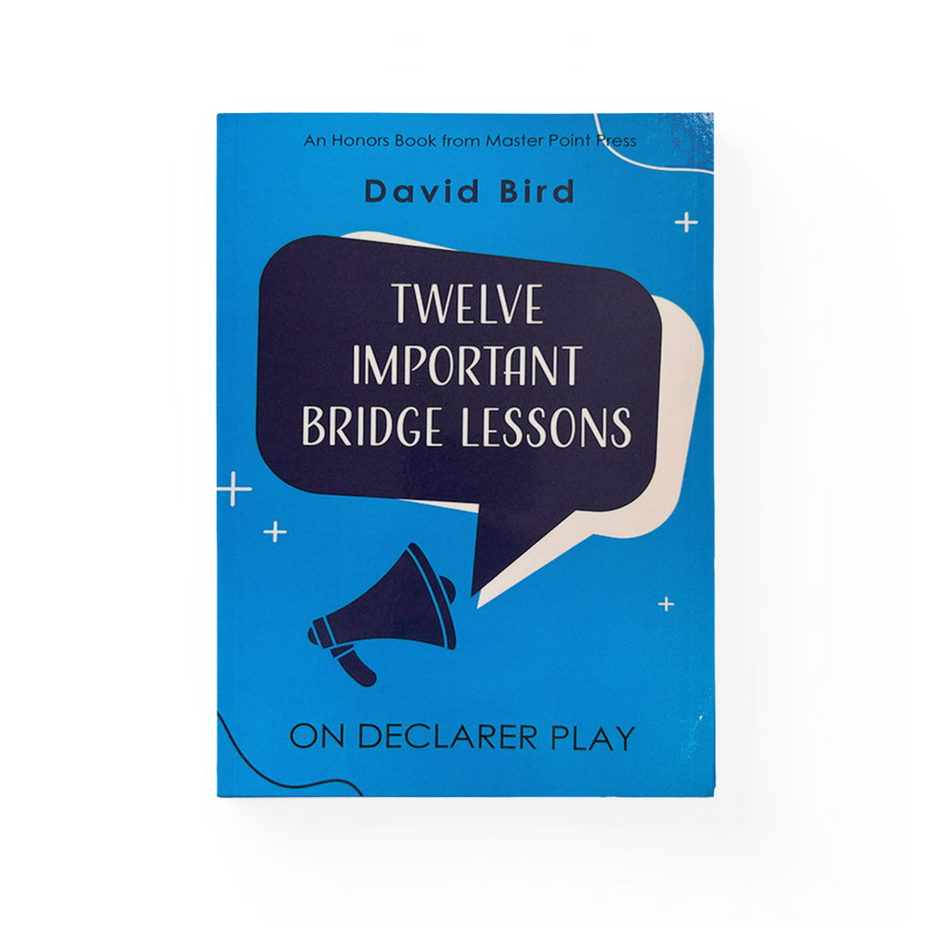 Twelve Important Bridge Lessons on Declarer Play – Baron Barclay Bridge ...